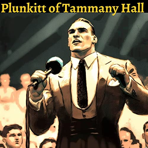Amazon.com: Plunkitt of Tammany Hall : George Washington Plunkitt: Books