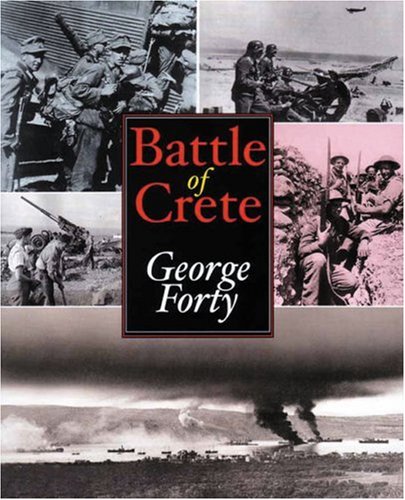 Battle of Crete: Forty, George: 9780711027589: Amazon.com: Books