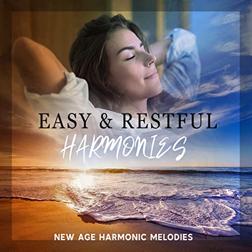 Play Easy & Restful Harmonies by New Age Harmonic Melodies on Amazon Music