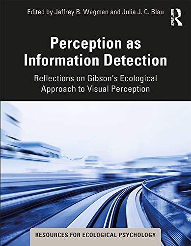 Perception as Information Detection: Reflections on Gibson’s Ecological ...