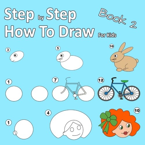 Step By Step How To Draw For Kids Book 2: Learning how to draw for kids ...