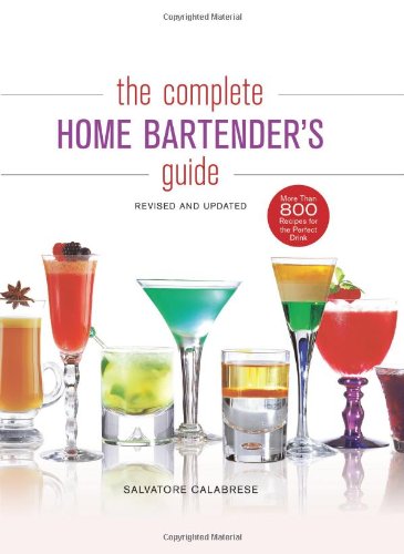 The Complete Home Bartender's Guide: Revised and Updated: Calabrese, Salvatore: 8601420144026 ...