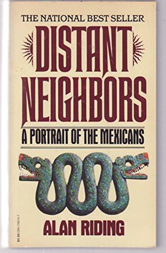 Distant Neighbors: A Portrait of the Mexicans: Riding, Alan ...