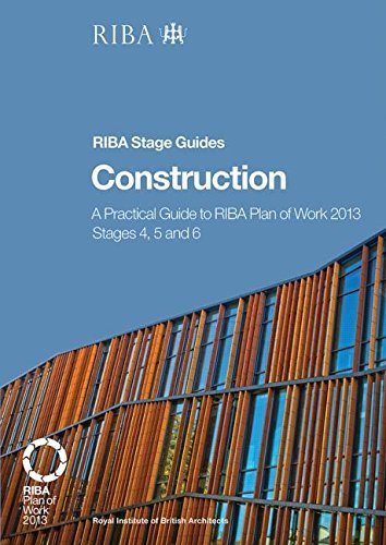 Construction: A Practical Guide to RIBA Plan of Work 2013 Stages 4, 5 ...