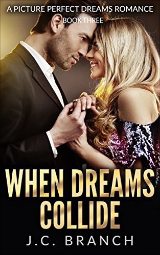 When Dreams Collide: Clean & Wholesome Romance (A Picture Perfect ...