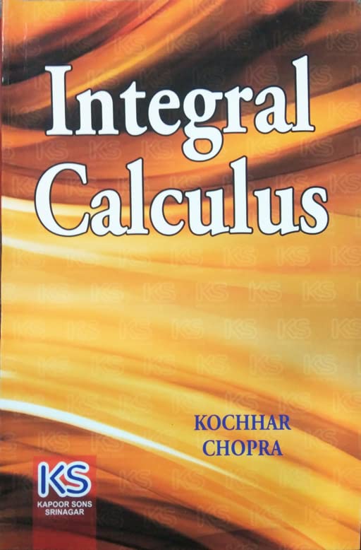 Integral Calculus : Kochhar, Chopra: Amazon.in: Books