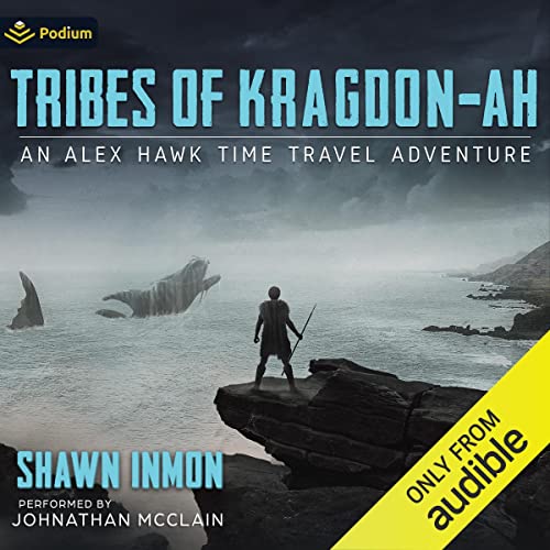 Tribes of Kragdon-ah: An Alex Hawk Time Travel Adventure, Book 7 (Audio ...