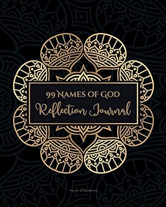 99 Names of God Reflection Journal: Learn, Reflect and Contemplate The ...