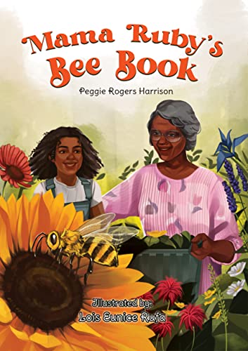 Mama Ruby's Bee Book - Kindle edition by Rogers-Harrison, Peggie ...