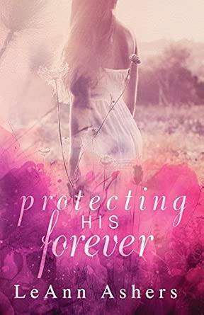 Protecting His Forever (Forever Series): Ashers, LeAnn: 9781523621576 ...