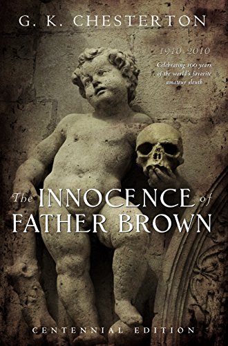 The Innocence of Father Brown: Illustrated Centennial Edition (G. K ...