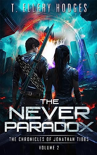 The Never Paradox (Chronicles Of Jonathan Tibbs Book 2) eBook : Hodges, T. Ellery: Amazon.co.uk ...