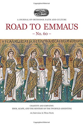 Road to Emmaus No. 60: A Journal of Orthodox Faith and Culture: Road to ...
