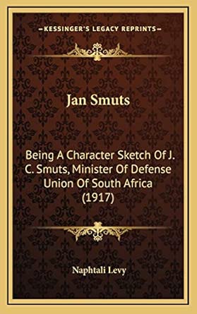 Amazon.com: Jan Smuts: Being A Character Sketch Of J. C. Smuts ...