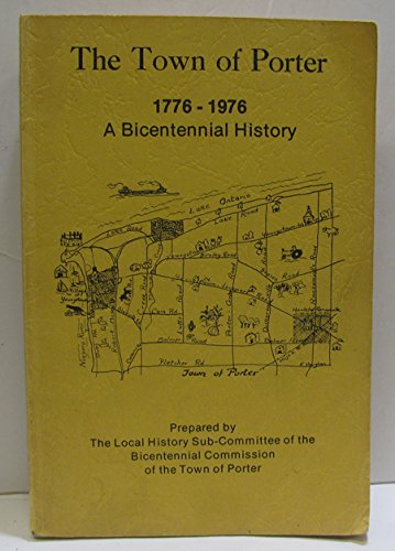 THE TOWN OF PORTER, 1776-1976. A Bicentennial History.: Local History ...