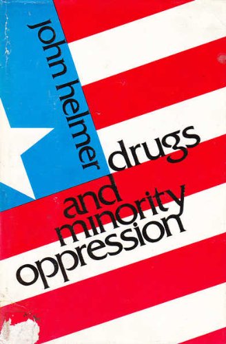 Drugs and minority oppression (A Continuum book): Helmer, John ...