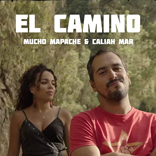 Écouter El Camino par MUCHO MAPACHE & Caliah Mar sur Amazon Music Unlimited