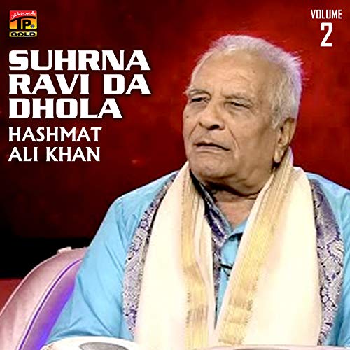 Play Suhrna Ravi da Dhola, Vol. 2 by Hashmat Ali Khan on Amazon Music