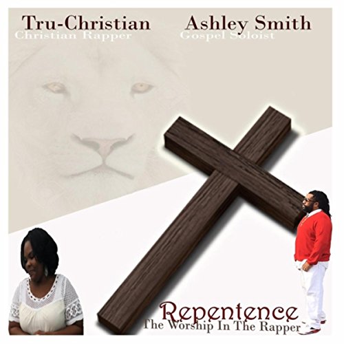 Play Repentence: The Worship in the Rapper by Tru-Christian on Amazon Music