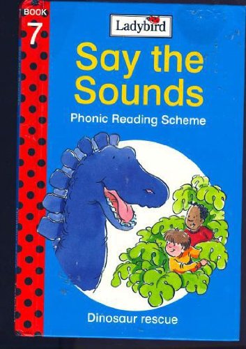 Dinosaur Rescue (Say the Sounds Phonic Reading Scheme): Corby, Jill ...