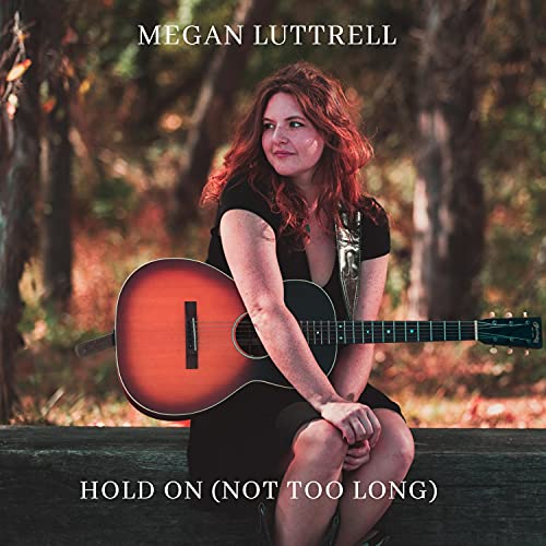 Hold On (Not Too Long) de Megan Luttrell en Amazon Music Unlimited