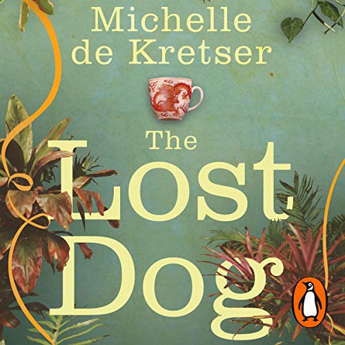 The Lost Dog (Audio Download): Michelle de Kretser, Rowena Cooper ...