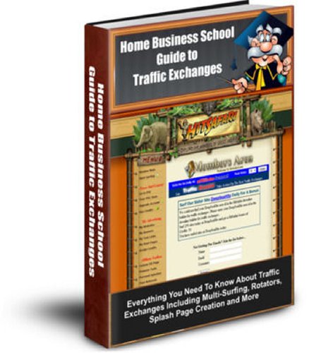 Home Business School Guide to Traffic Exchanges (with Rebrand Pack ...