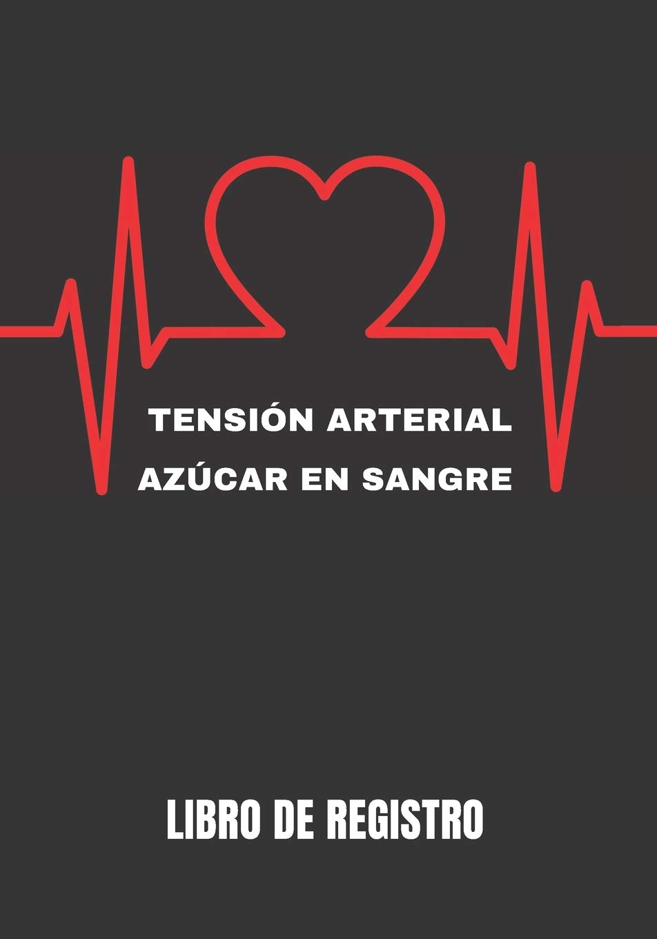 Buy TENSIÓN ARTERIAL Y AZÚCAR EN SANGRE: CUADERNO DE SEGUIMIENTO Y ...