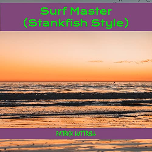 Surf Master (Stankfish Style) by Patrick Luttrell on Amazon Music ...