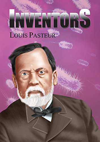 Inventors - Louis Pasteur - Kindle edition by Publishing, Portrait ...