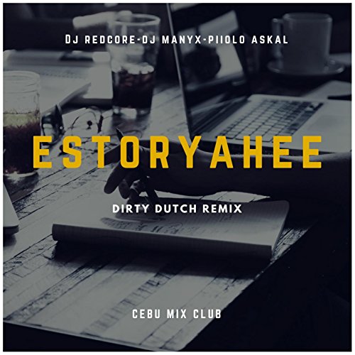 Play Estoryahee (with DJ MaNyx & Piiolo Askal) [Dirty Dutch RedCore ...