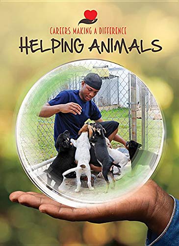 Helping Animals (Careers Making a Difference): Turner, Amanda ...