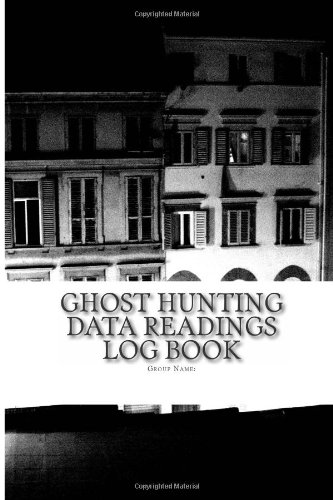 Ghost Hunting Data Readings Log Book: Paranormal Investigation Data ...