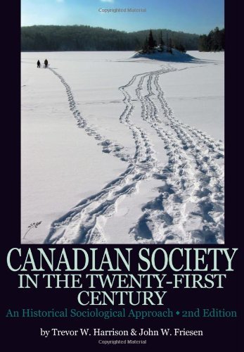 Canadian Society in the Twenty-First Century, 2nd Edition: A Historical ...