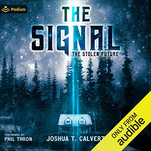 The Signal 2: The Stolen Future, Book 2 (Audio Download): Joshua T ...