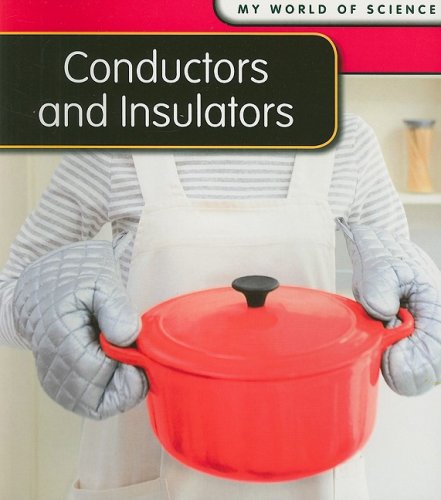 Conductors and Insulators (My World of Science): Royston, Angela ...