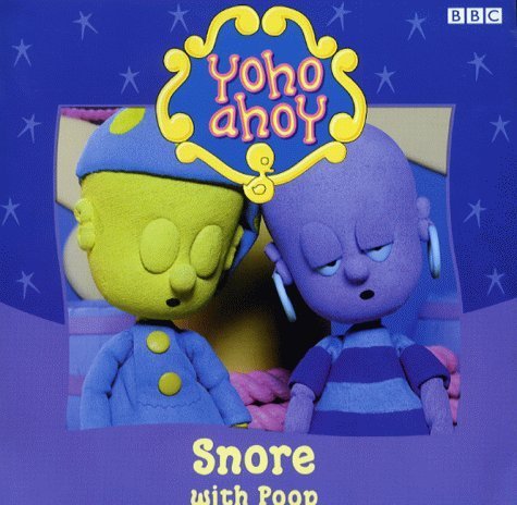 Yoho Ahoy: Snore with Poop (Yoho Ahoy): 9780563556787: Books - Amazon.ca