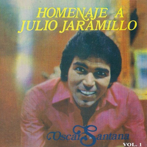 Homenaje a Julio Jaramillo, Vol.1 de Oscar Santana en Amazon Music ...