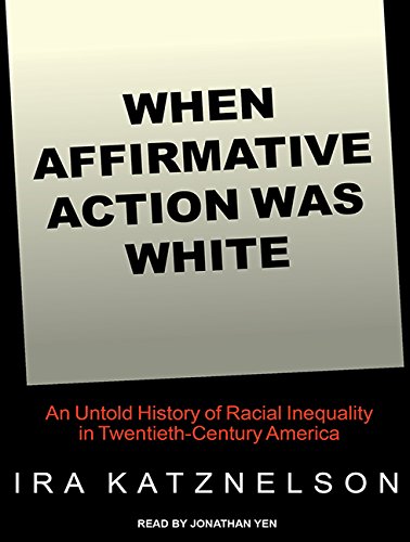 When Affirmative Action Was White: An Untold History of Racial ...