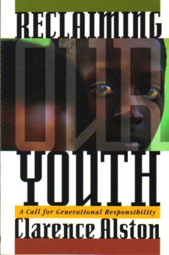 Reclaiming Our Youth: A Call for Generational Responsibility: Clarence ...