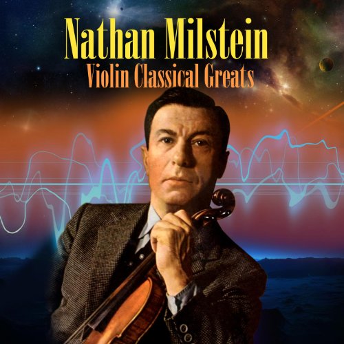 Violin Classical Greats by Nathan Milstein on Amazon Music - Amazon.co.uk