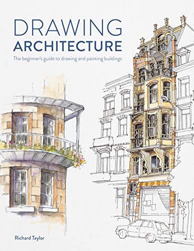 Drawing Architecture: The beginner's guide to drawing and painting ...