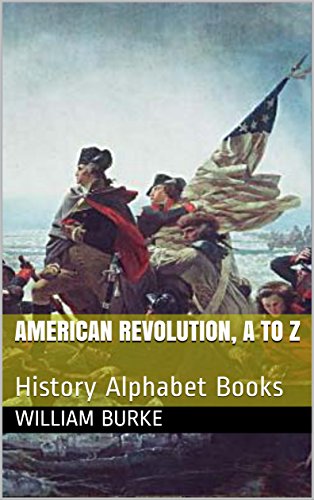American Revolution, A to Z: History Alphabet Books (Traditional History for Children Book 25 ...