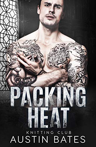 Amazon.com: Packing Heat (Knitting Club Book 2) eBook : Bates, Austin ...