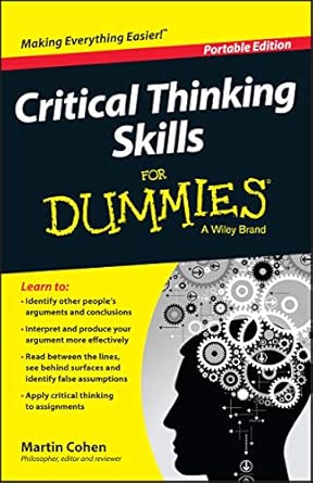 Amazon.com: Critical Thinking Skills For Dummies: 9781118924723: Cohen ...