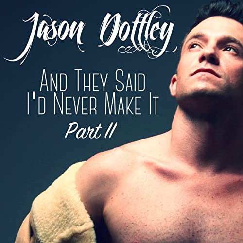 Play And They Said I'd Never Make It: The Hits Part 2 by Jason Dottley ...
