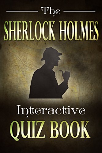 The Sherlock Holmes Interactive Quiz Book: Test Your Knowledge on the ...