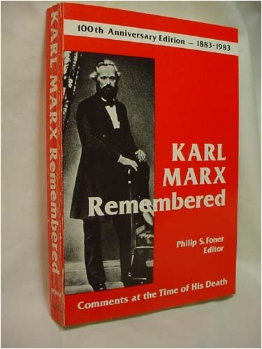 Karl Marx remembered: Comments at the time of his death: Foner, Philip ...