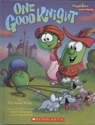 One Good Knight (VeggieTales Values to Grow By): Allia Zobel Nolan ...
