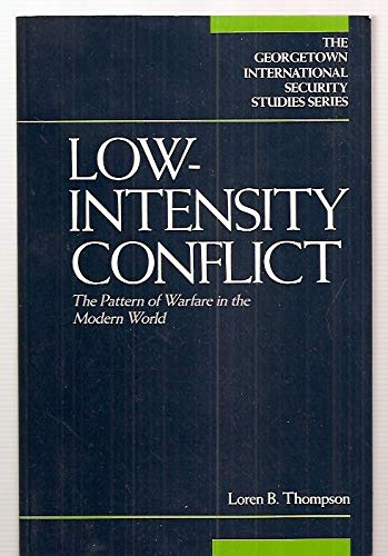 Low-Intensity Conflict: The Pattern of Warfare in the Modern World ...